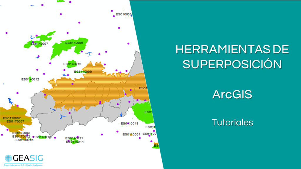 Herramientas de Superposición con ArcGIS – GEASIG